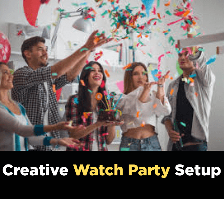 15 Creative Watch Party Ideas to Make Your Next Gathering Unforgettable